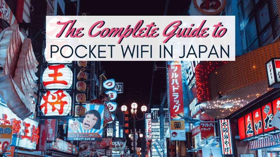 The Ultimate Guide to renting pocket WiFi in Japan • Nomadic Boys