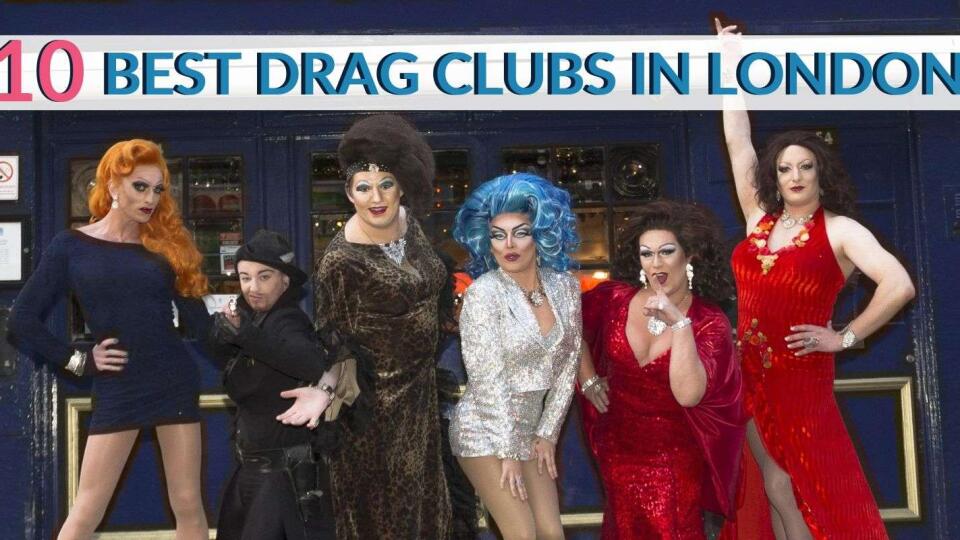 Best drag clubs in London where you'll see the best drag shows!