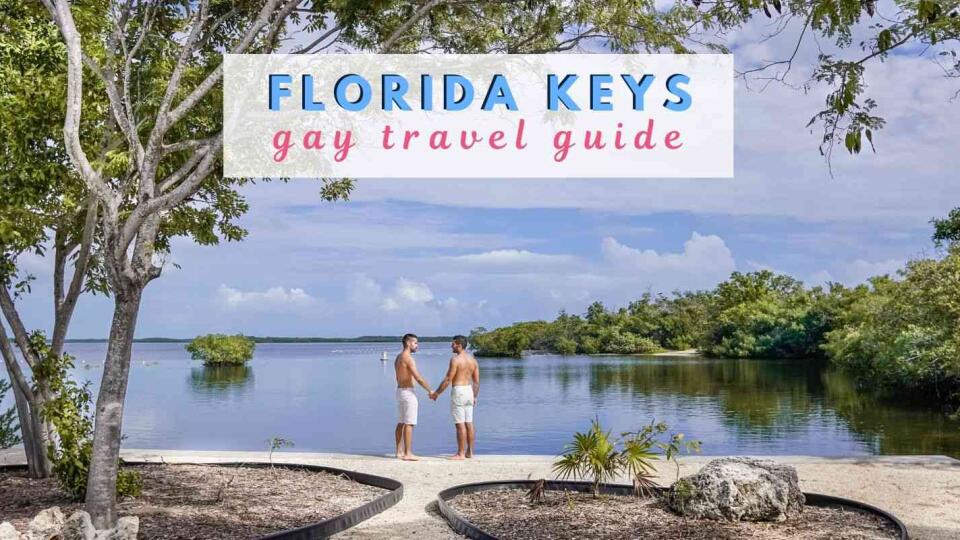Gay Florida Keys: our complete travel guide for the LGBTQ traveller